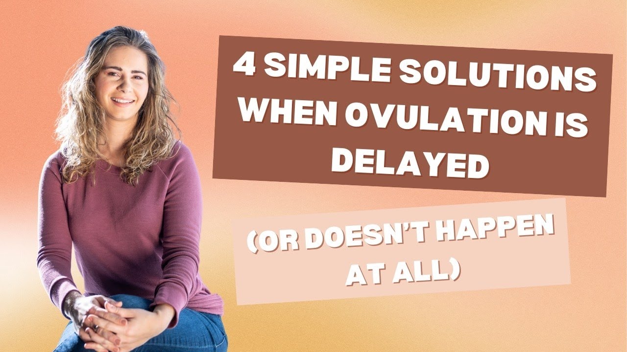 4 Simple Solutions When Ovulation is Delayed (Or Doesn’t Happen at All ...