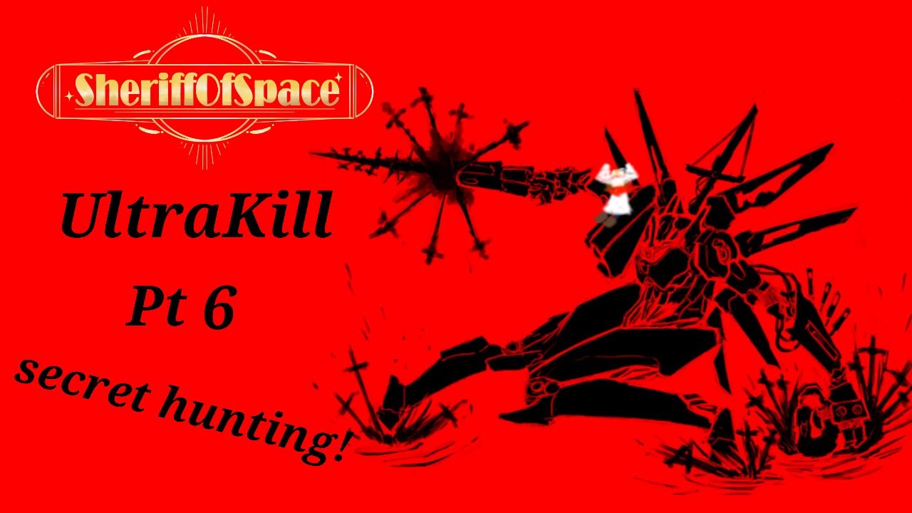 UltraKill | WHERE IS THE DATING SIM | SheriffOfSpace [Vtuber] - YouTube