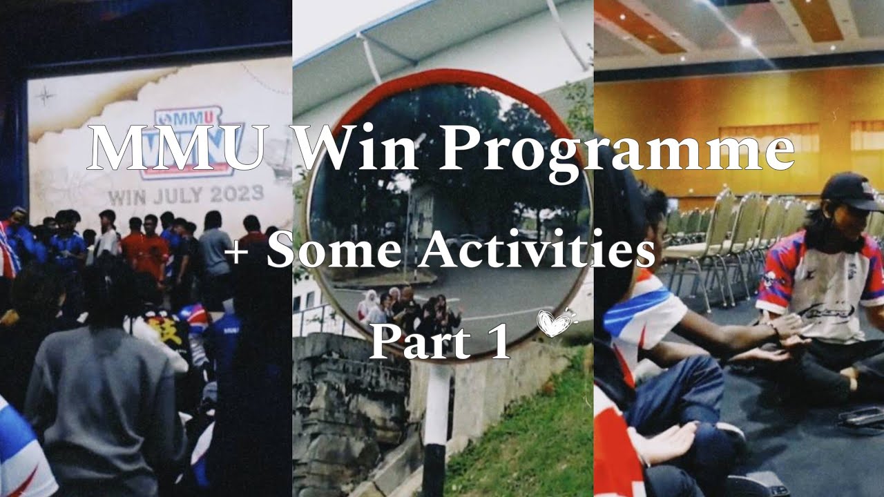 MMU Win Programme + some activities part 1 (2023) !! - YouTube