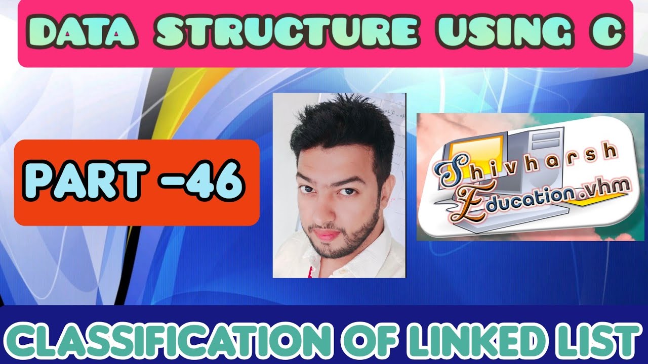 Data structures using C language | Part-46 | Classification of linked ...