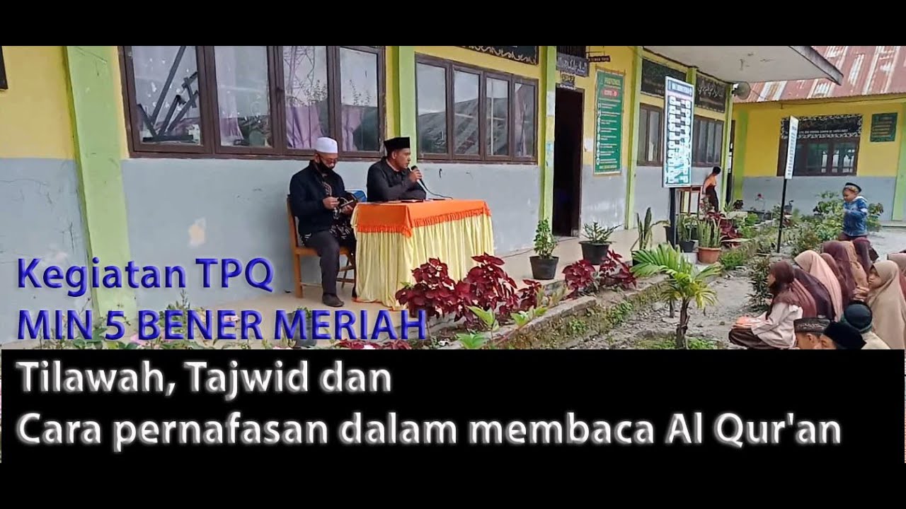 Kegiatan TPQ MIN 5 Bener Meriah (Tilawah, Tajwid dan Cara pernafasan ...