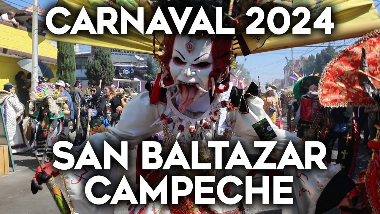Carnaval de San Baltazar Campeche 2024 - YouTube