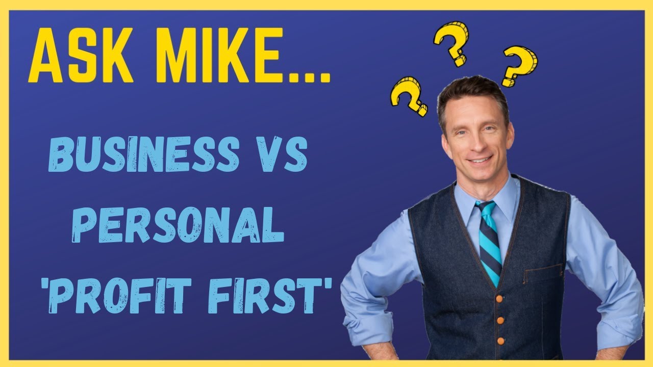 Ask Mike -Business VS Personal Accounts For Profit First - YouTube