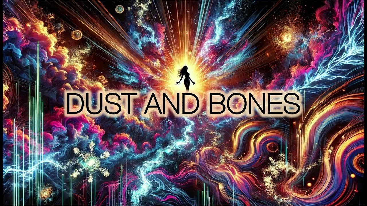 Dust and Bones - YouTube