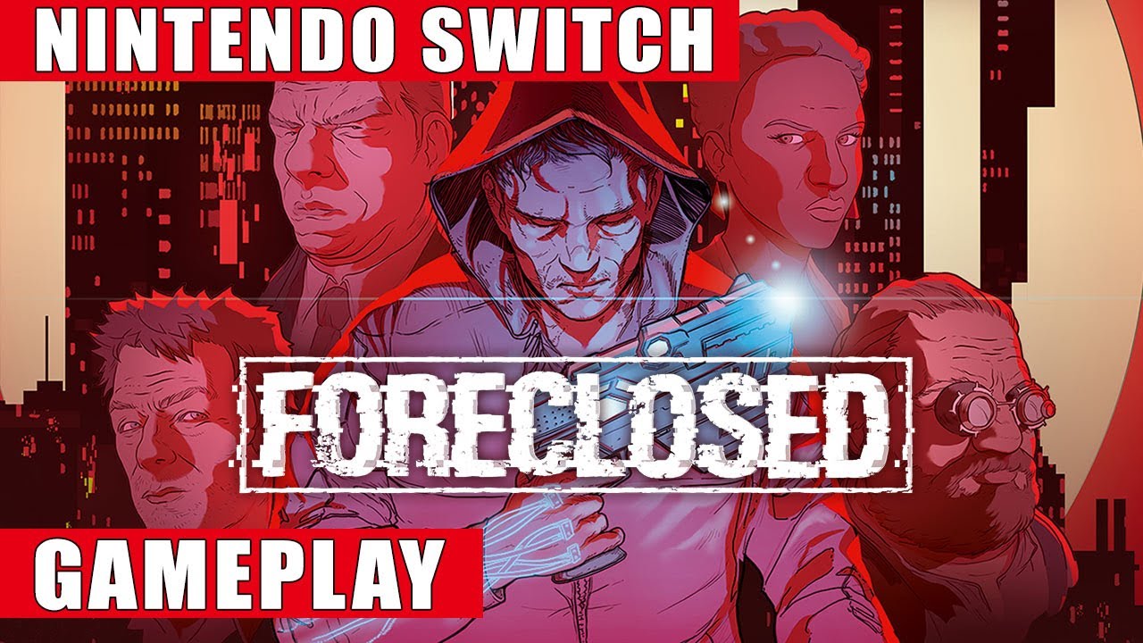 Foreclosed Nintendo Switch Gameplay - YouTube