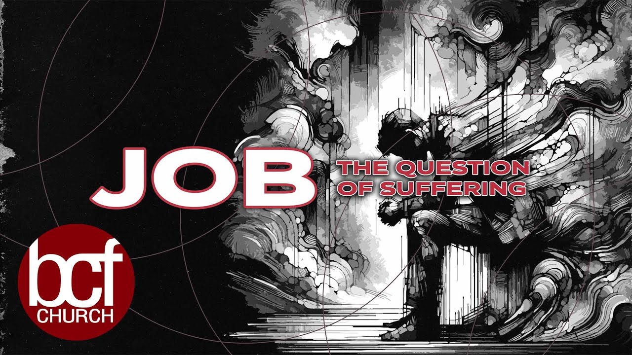 BCF Church - Job: The Question of Suffering: Part 1 (08/25/2024) - YouTube