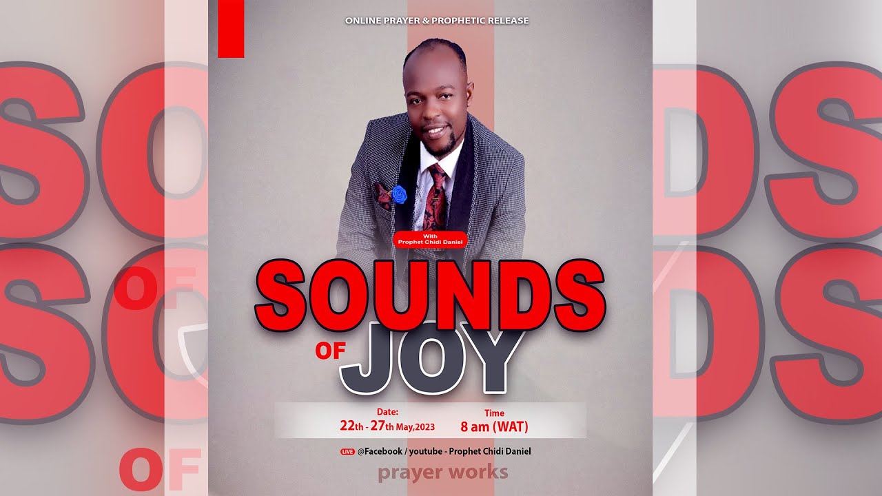 SOUNDS OF JOY - with Prophet Chidi Daniel (PRAYER WORKS) - YouTube