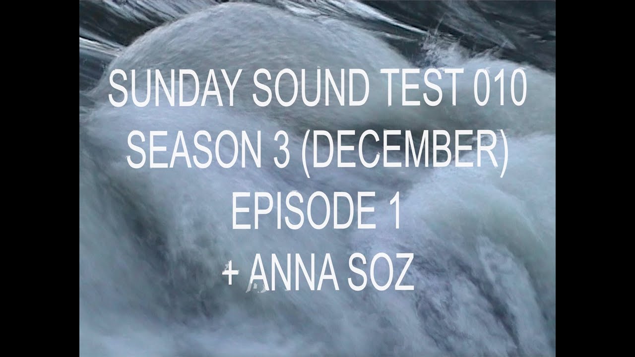 SUNDAY SOUND TEST 010 S3/E1 + ANNA SOZ - YouTube