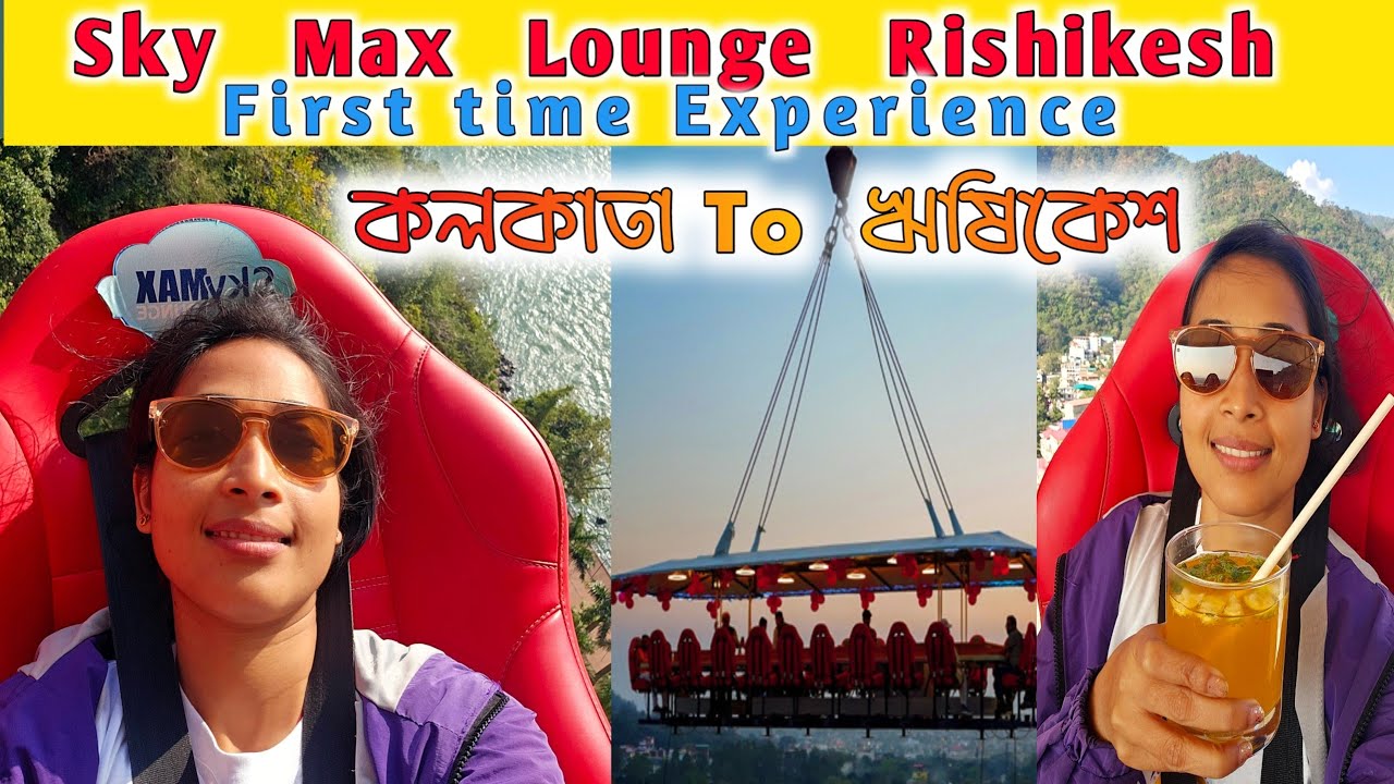 Kolkata to Dehradun / Sky Max Lounge at Rishikesh @smilewithpriyankaargha - YouTube
