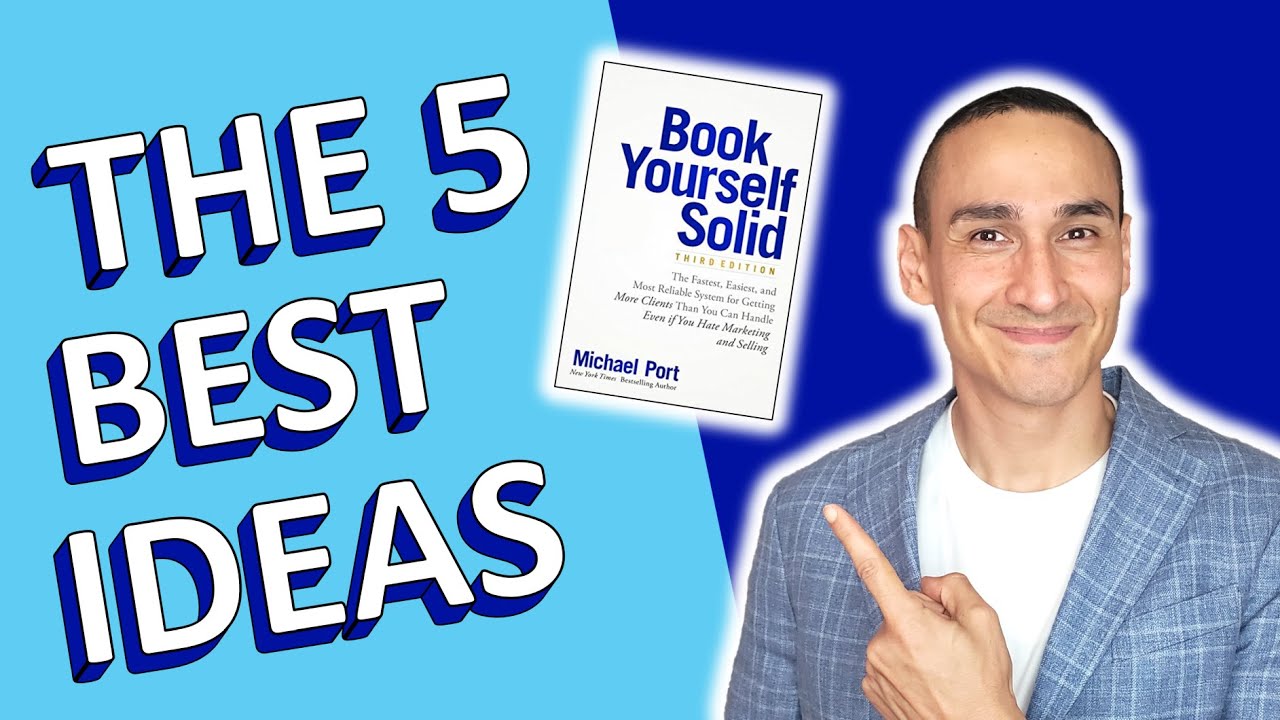 The 5 BEST IDEAS From Book Yourself Solid by Michael Port - YouTube