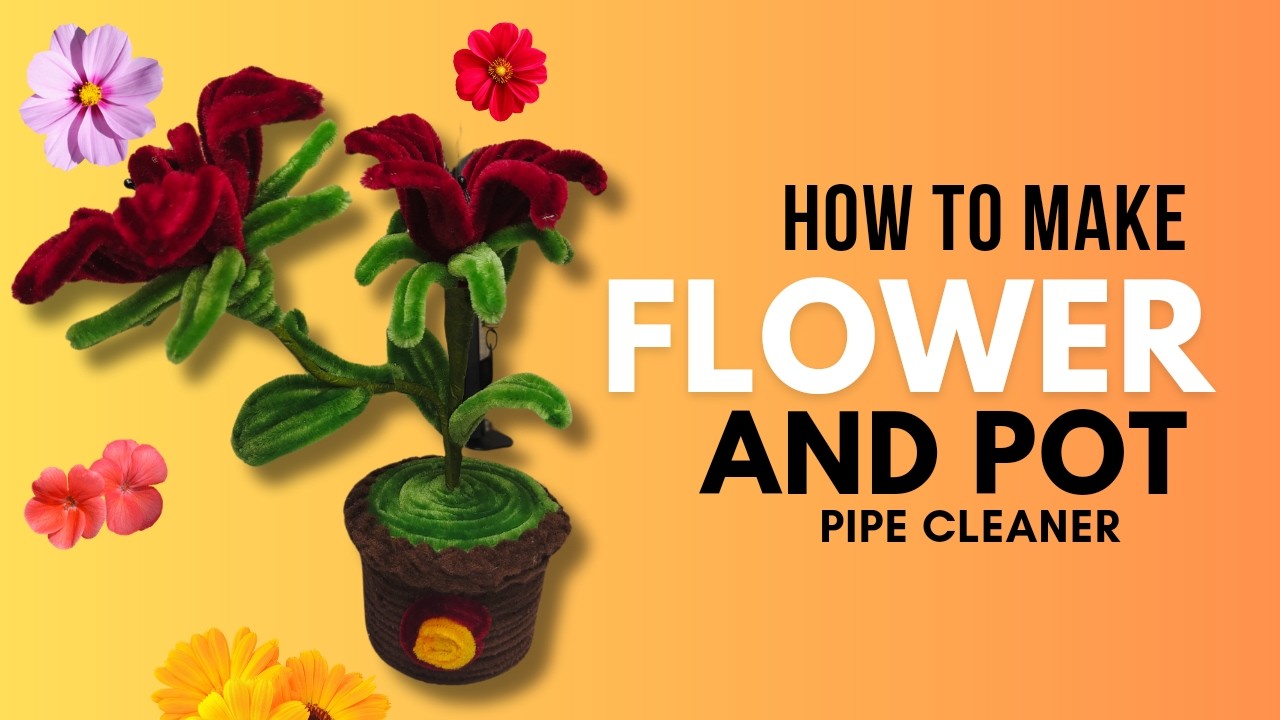 HOW TO MAKE FLOWER IN POT WITH PIPE CLEANER|FLOWER TUTORIAL|DIY FLOWER ...