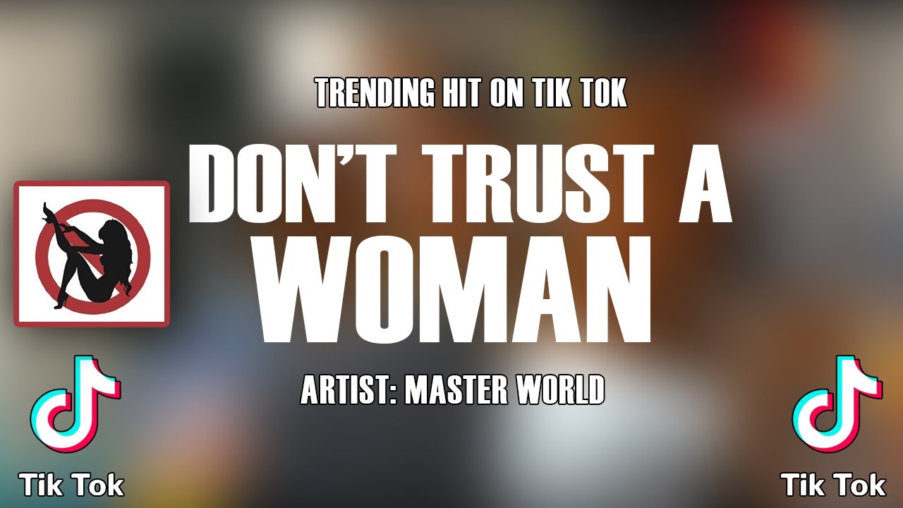 Don't Trust A Woman-Master World (SUBSCRIBE PLEASE) - YouTube Music