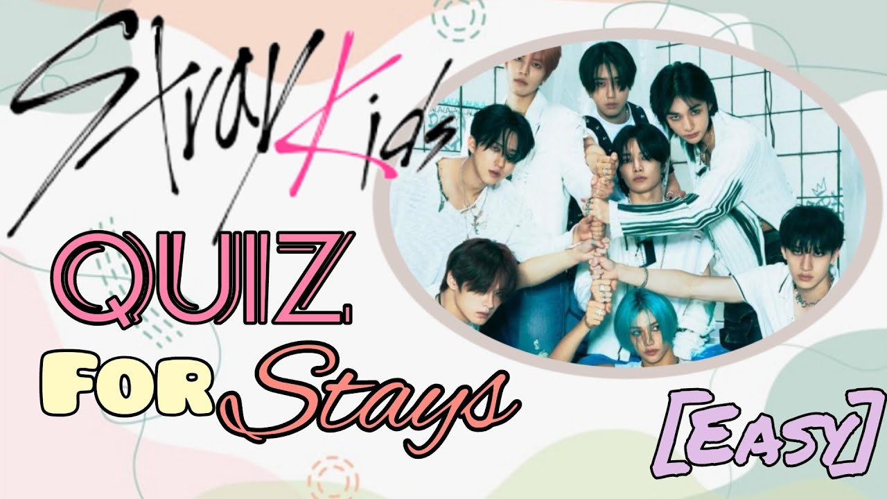 EASIEST STRAY KIDS QUIZ THAT EVERY STAY WOULD KNOW - YouTube