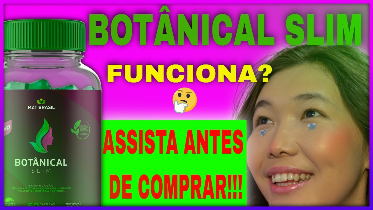 BOTÂNICAL SLIM - Botânical Slim Funciona - Cuidado Com Golpes! - YouTube