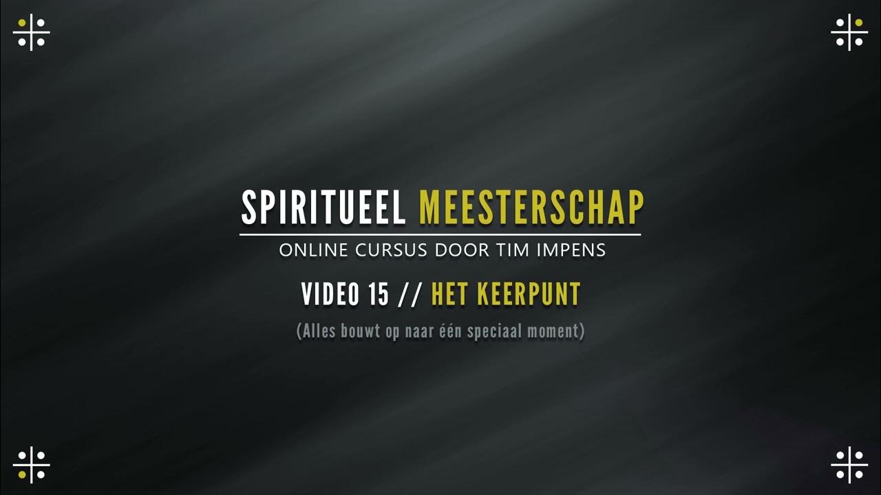 Spiritueel Meesterschap Cursus #15 - Het Keerpunt - YouTube