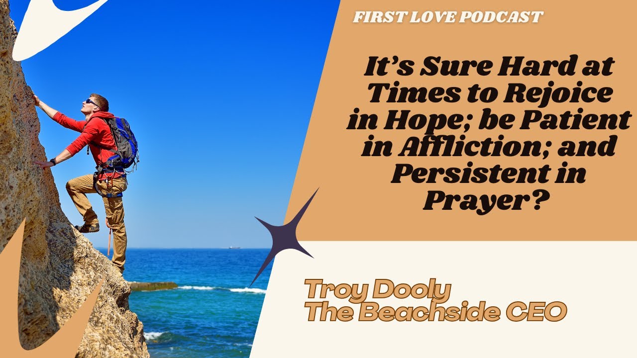 First Love | How to Hang on To Hope in Tough Times | Troy Dooly The ...