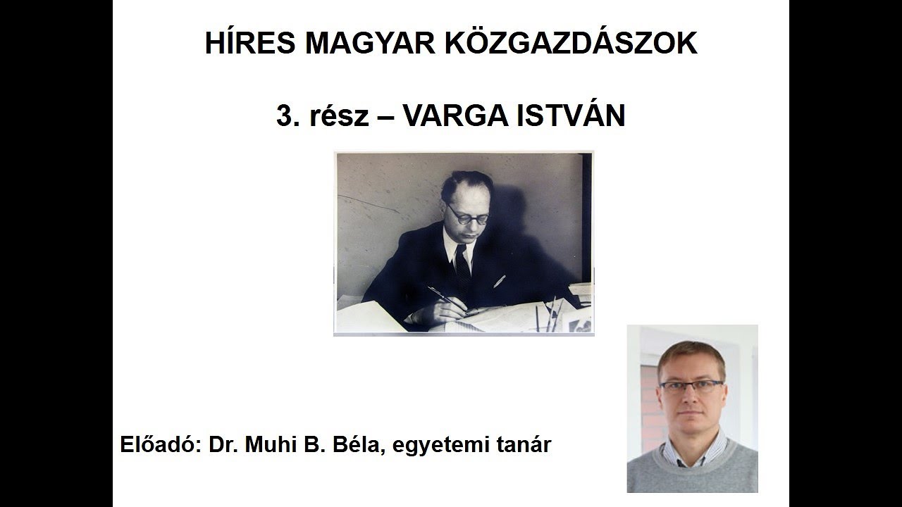 Muhi B. Béla - Híres magyar közgazdászok 3. rész - YouTube