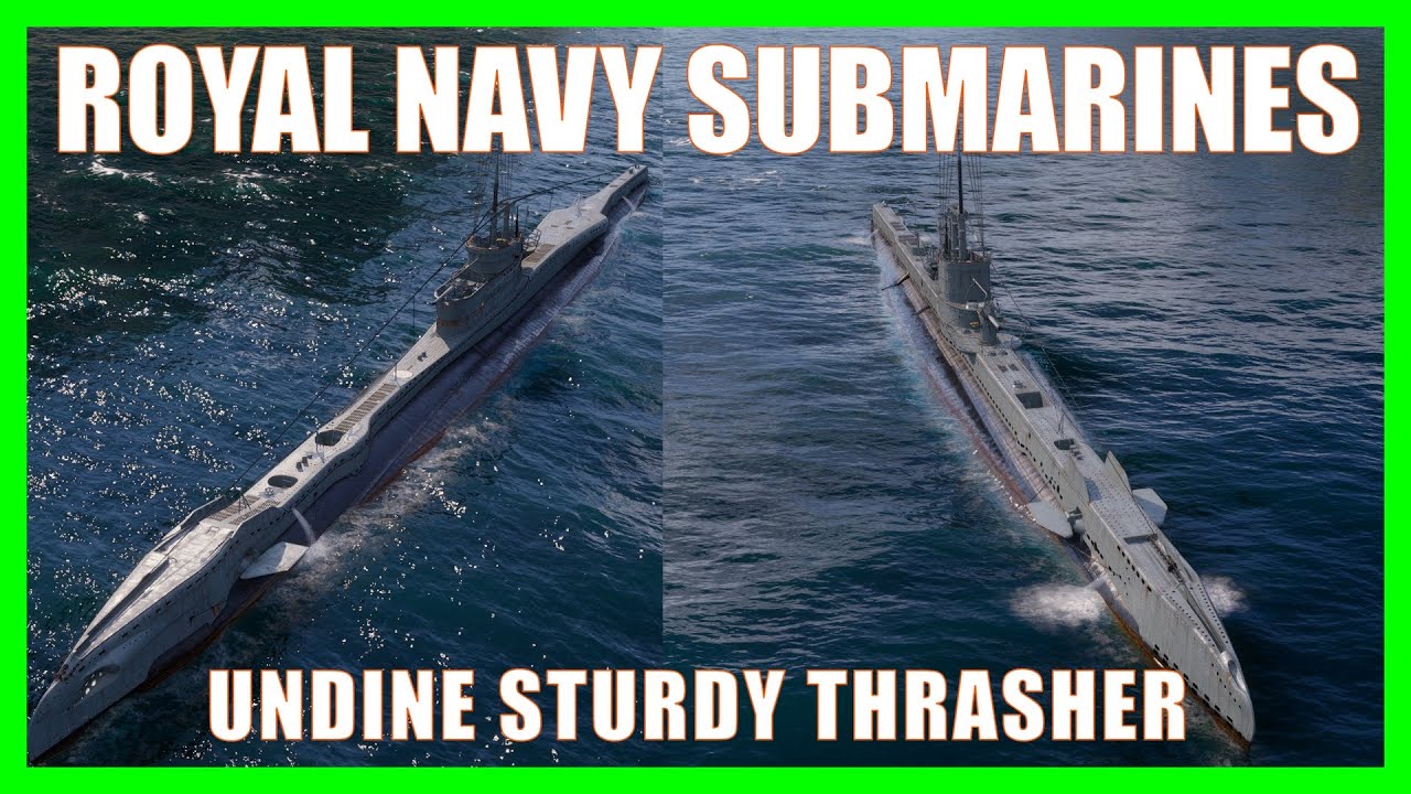 UK Royal Navy Submarines HMS Undine Sturdy Thrasher World of Warships ...