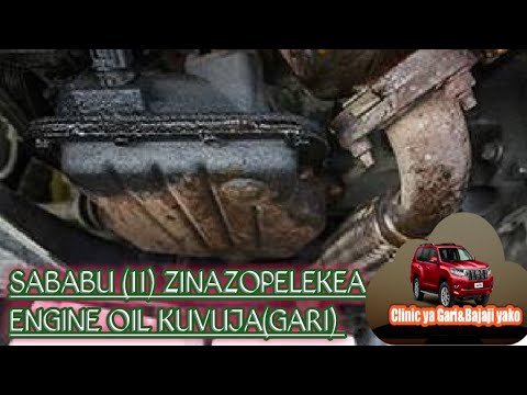 Sababu zinazo sababisha oil kuvuja kwenye injini ya gari - YouTube