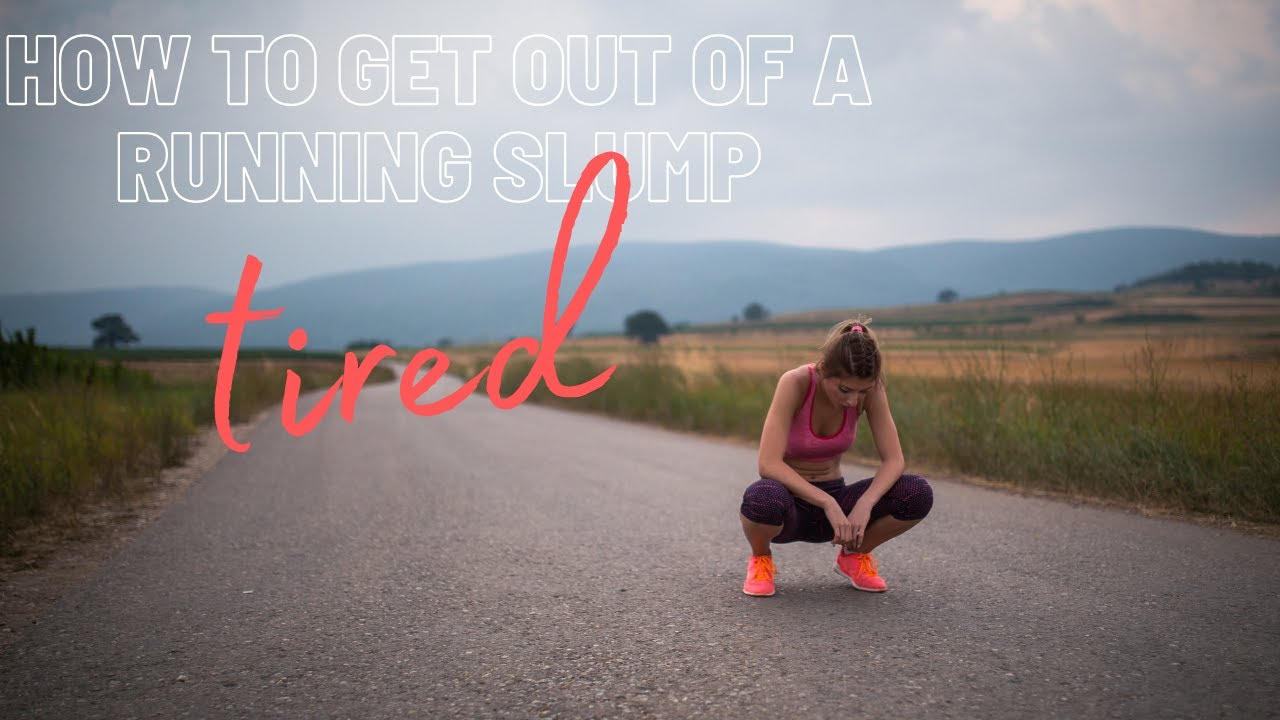 How to get out of running slump - YouTube