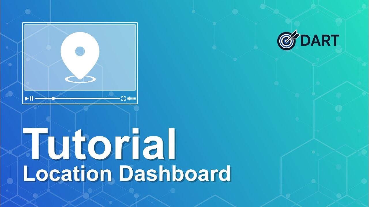 DART TUTORIAL: Location Dashboard - YouTube
