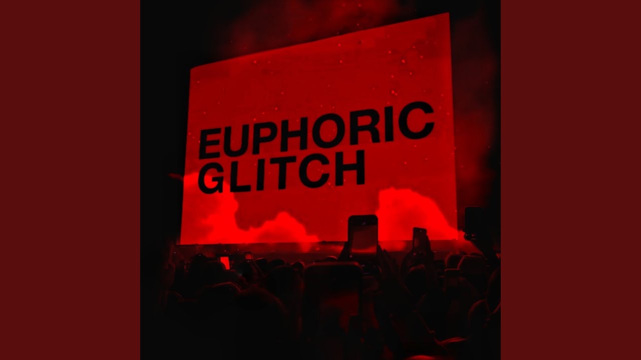 euphoric GLITCH - YouTube