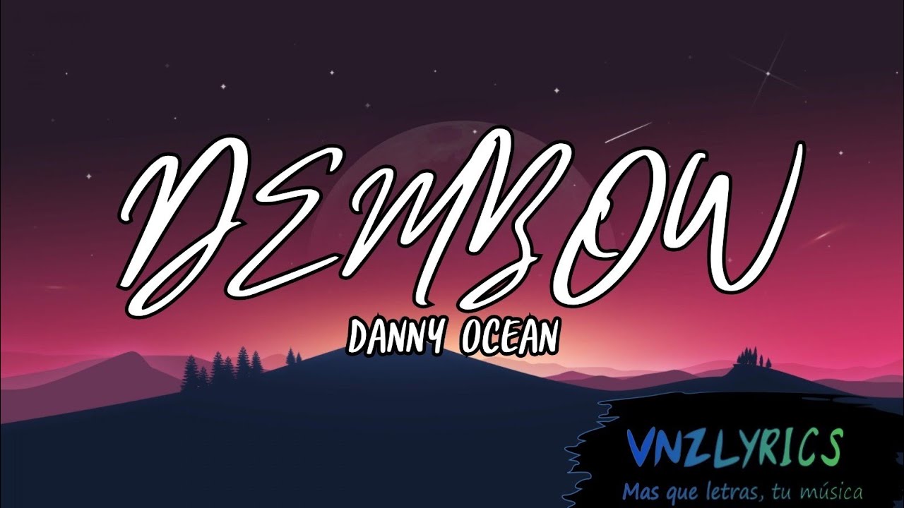 Dembow - Danny Ocean (Letra/Lyrics) - YouTube