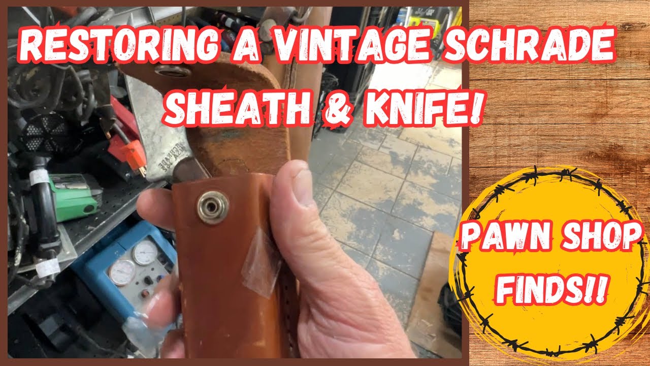 Restoring Vintage Schrade Leather Knife Sheath & 152OT Sharp Finger ...