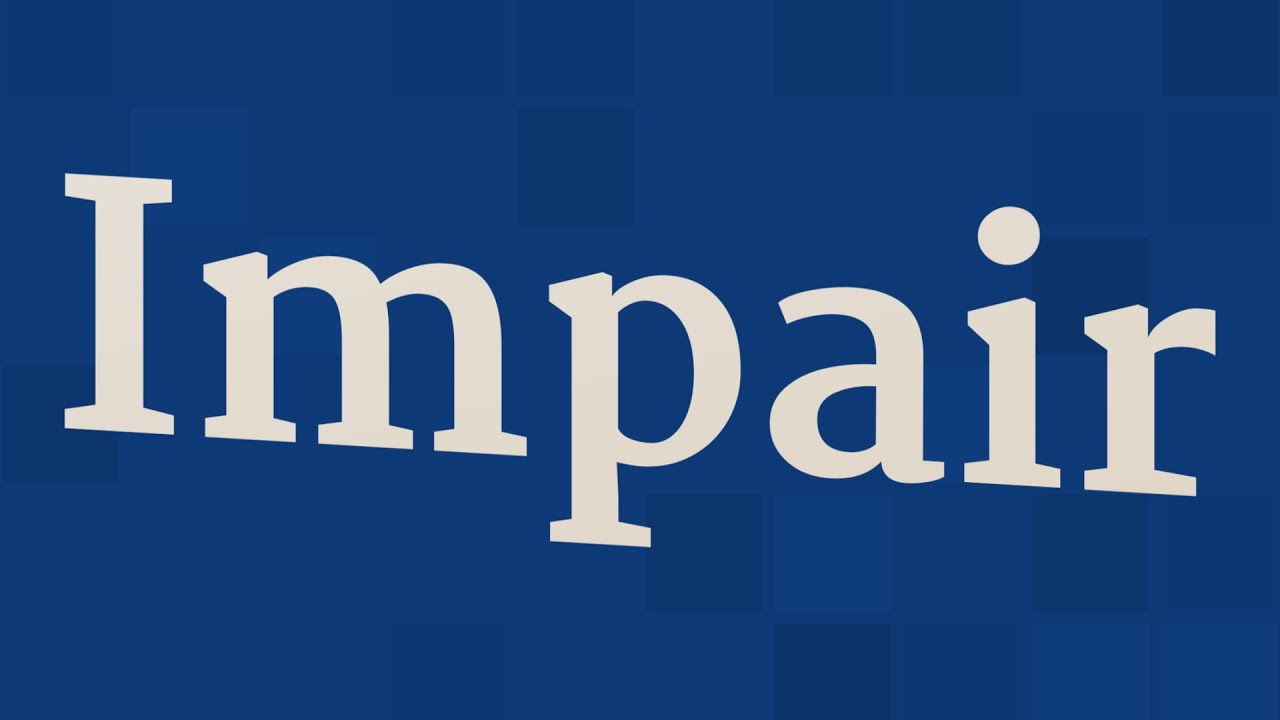 IMPAIR pronunciation • How to pronounce IMPAIR - YouTube