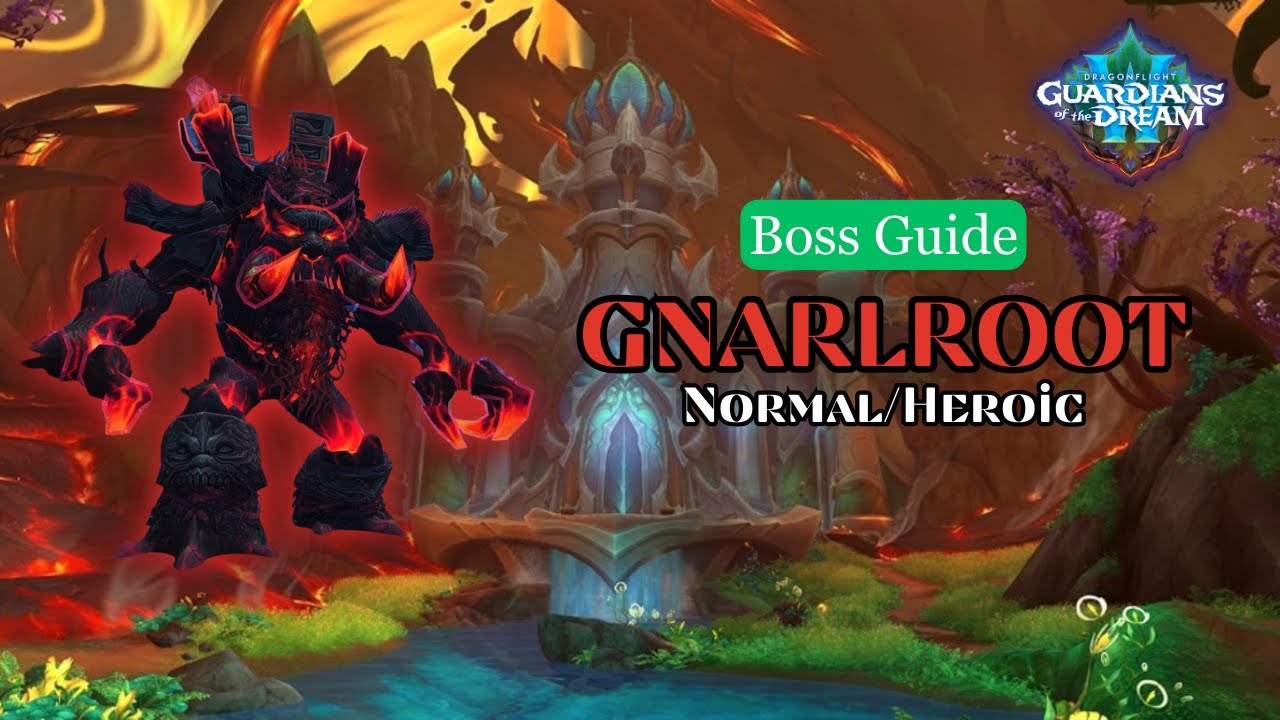Gnarlroot Raid Guide - Normal and Heroic Gnarlroot Amirdrassil Boss ...