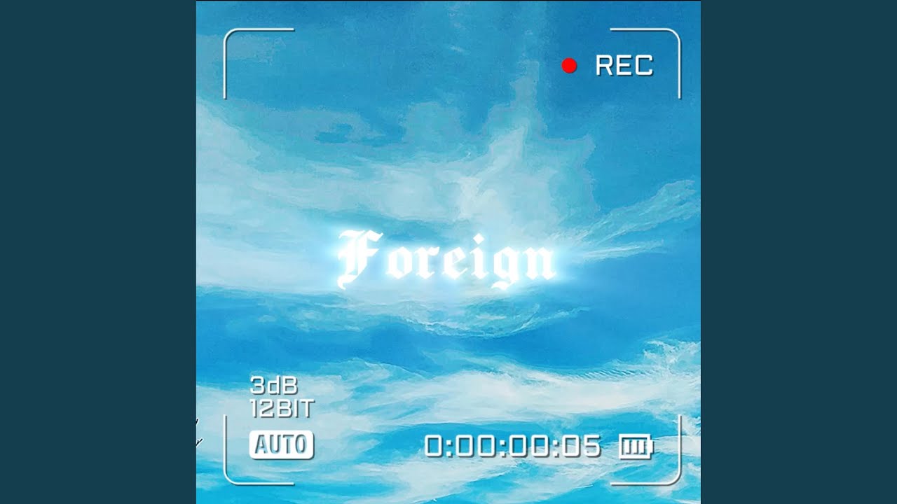 Foreign - YouTube