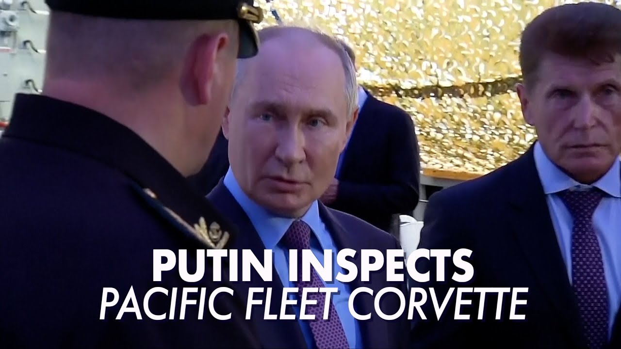 'Good luck with your mission!' Putin inspects corvette from Russia's ...