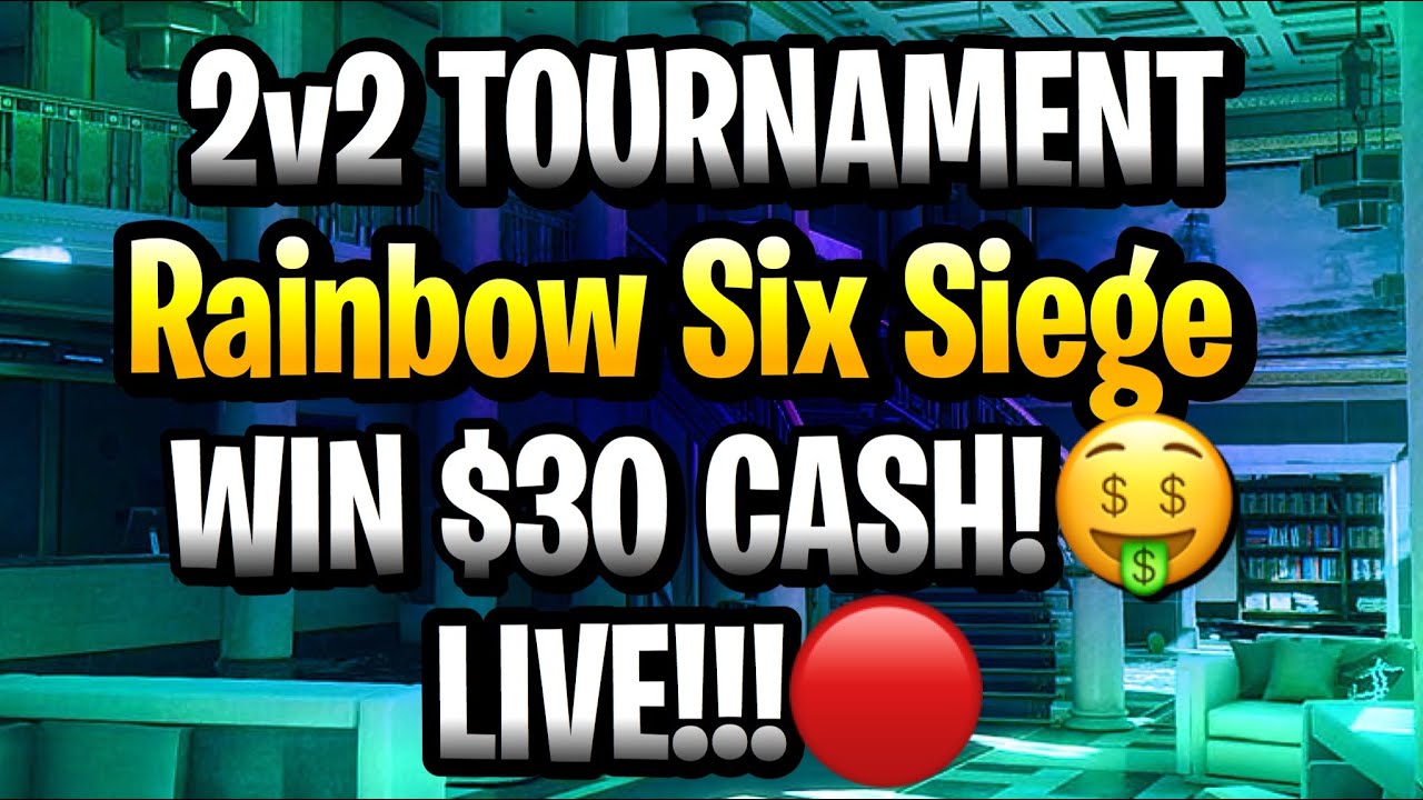 2v2 TOURNAMENT RAINBOW SIX SIEGE LIVE STREAM WINS $30 - YouTube