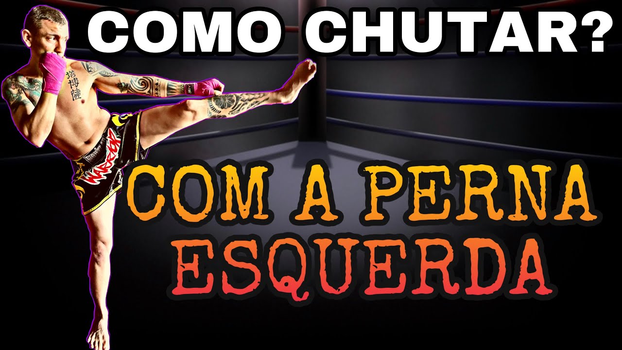 🥊Como chutar com a perna esquerda FORTE E RAPIDO. [#FT28] - YouTube