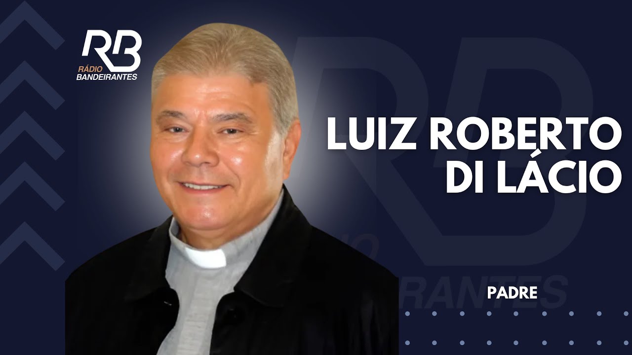 ENTREVISTA - LUIZ ROBERTO DI LÁCIO - PADRE - YouTube