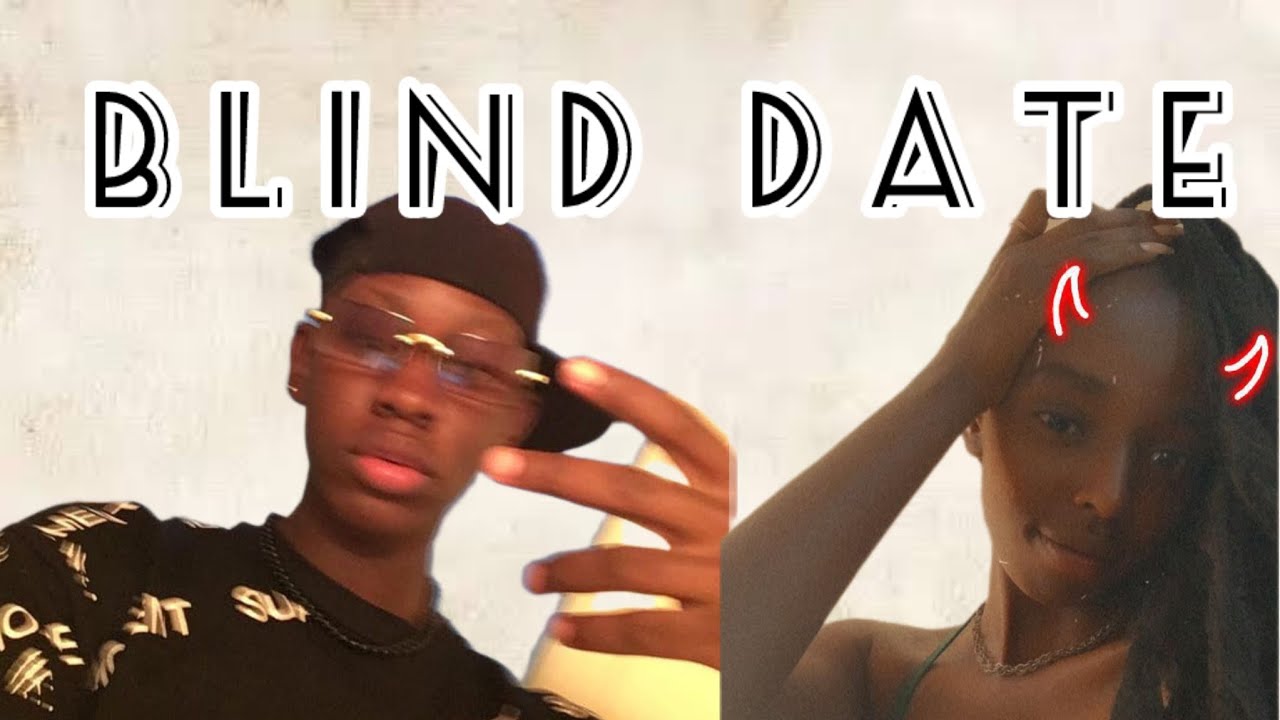 BLIND DATE - YouTube