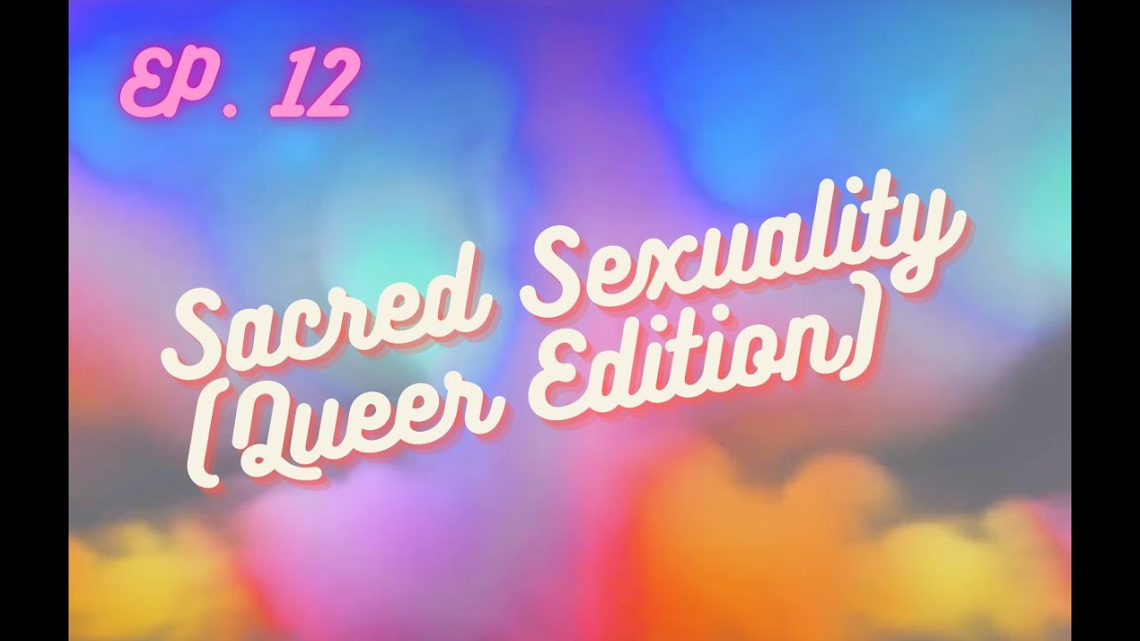 Sacred Sexuality - Queer Witch Project Ep. 12 - YouTube