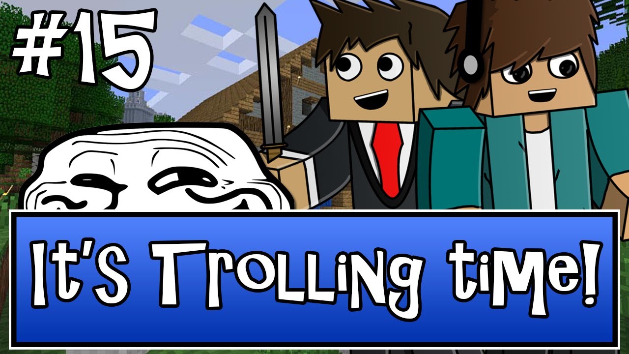 Its Trolling Time #15 - YouTube