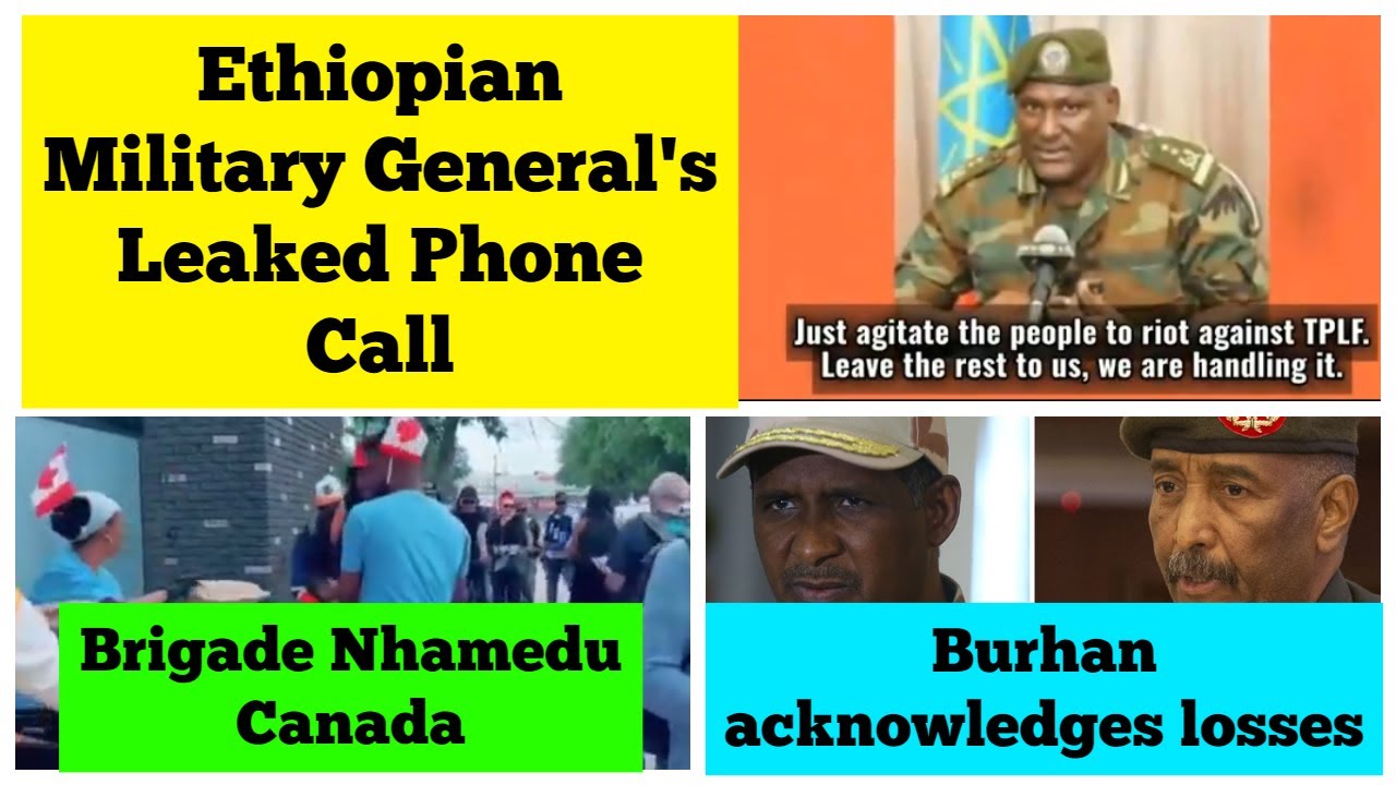 Ethiopian Military General's Leaked Phone Call | Brigade Nhamedu Canada ...