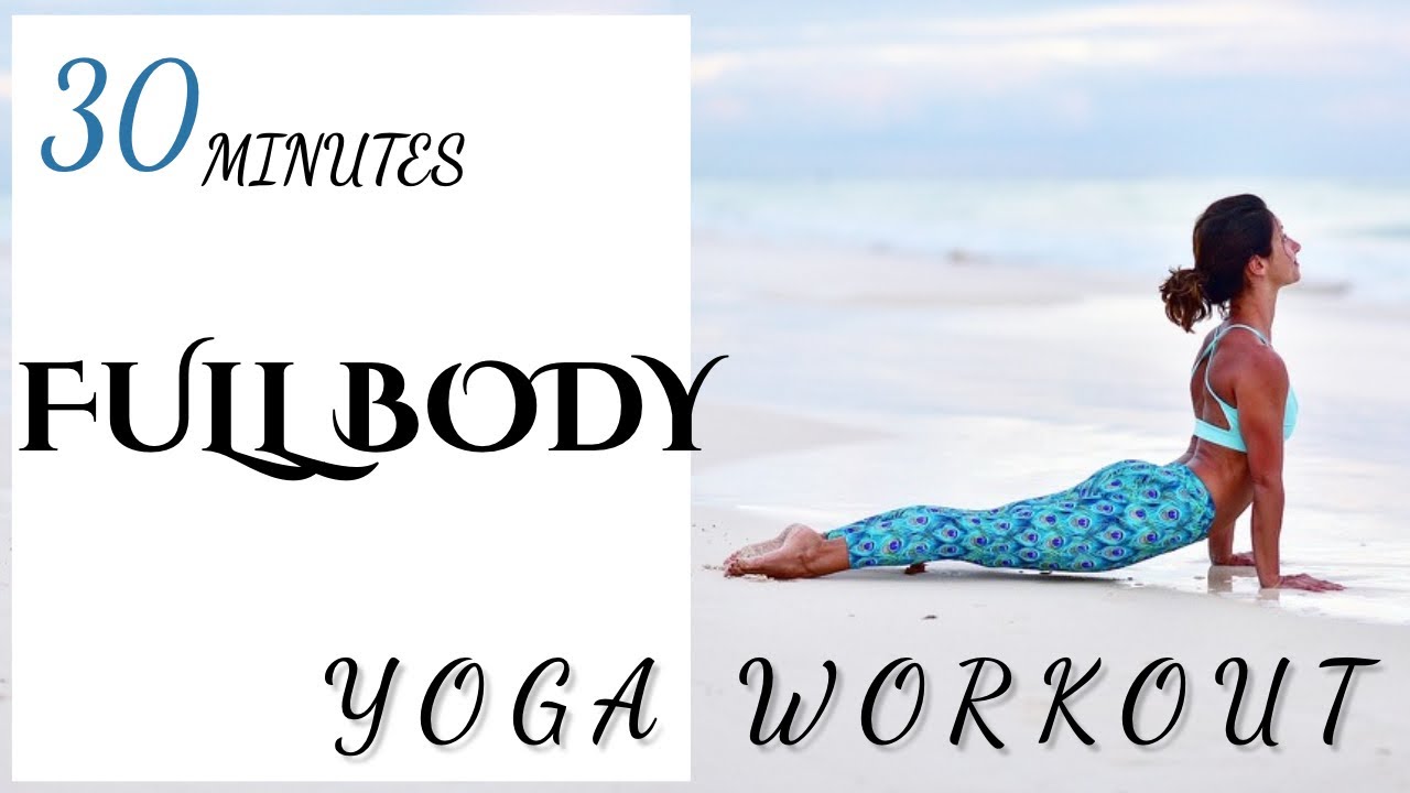 30 minutes - FULL BODY YOGA WORKOUT - YouTube