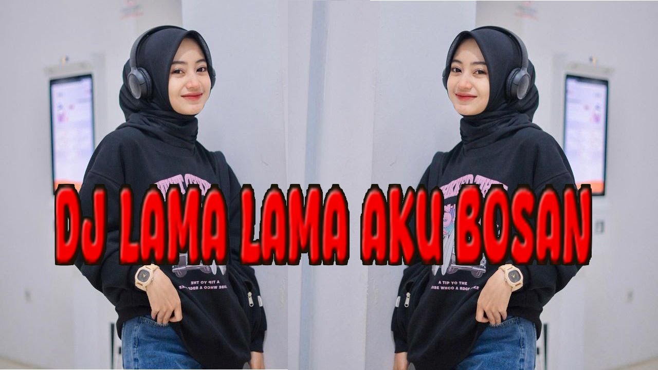 DJ LAMA LAMA AKU BOSAN II DJ VIRAL TIKTOK 2024 - YouTube