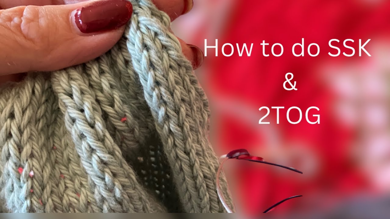 Knitting tips: SSK & K2Tog #beginnerknitting - YouTube