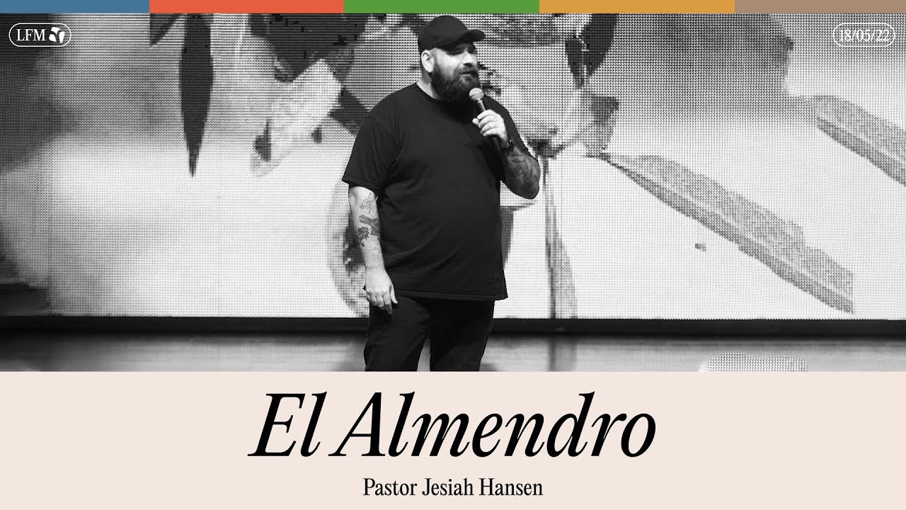 El Almendro – Ps. Jesiah Hansen - YouTube