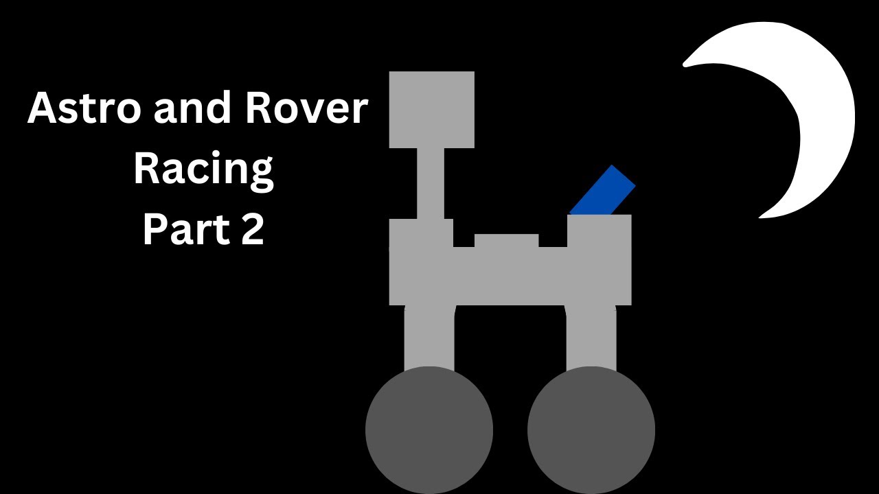 Astro and Rover Racing Part 2 - YouTube