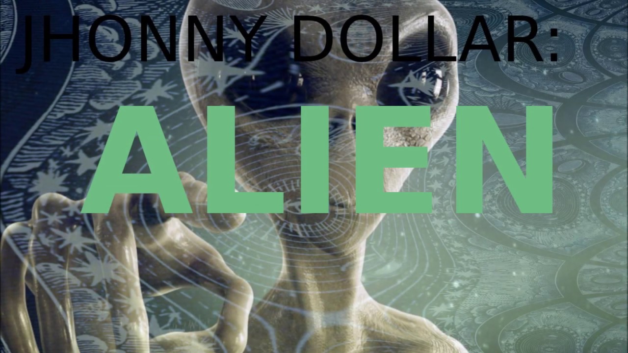 Jhonny Dollar - ALIEN - YouTube