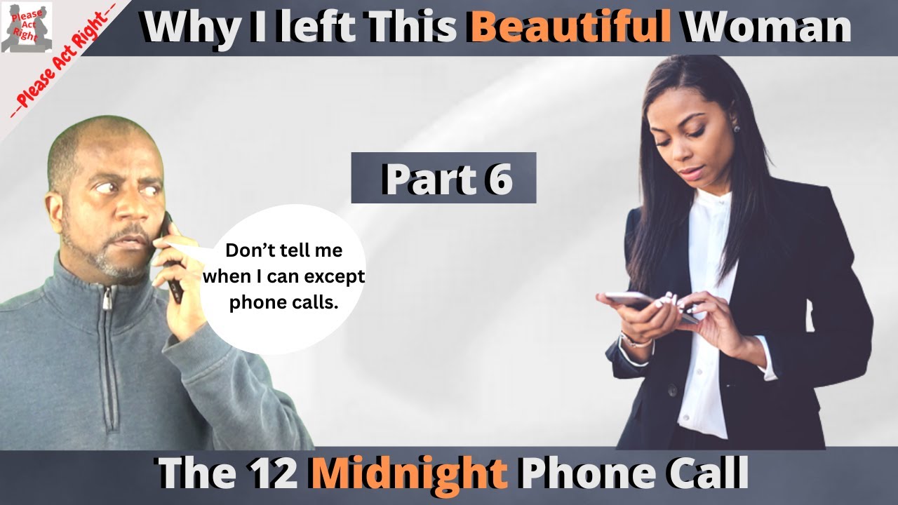 Why I Had To Leave Part 6 - The 12 Midnight Phone Call - YouTube