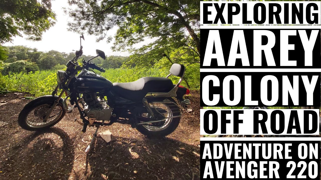 EXPLORING | AAREY COLONY | MUMBAI | OFF ROAD ADVENTURE ON AVENGER 220 ...