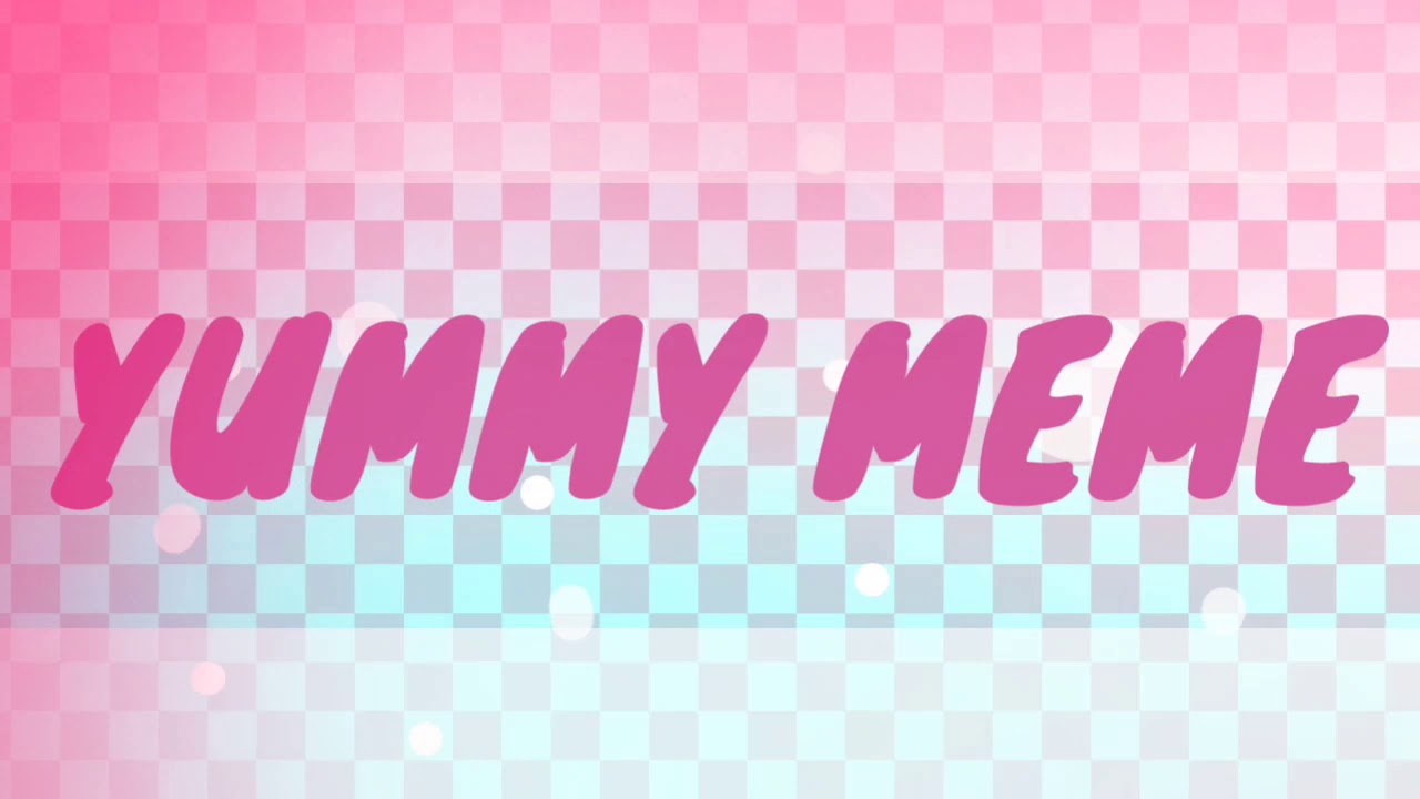 Yummy meme Gift :3 - YouTube
