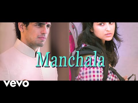 Manchala Best Video Edit - Hasee Toh Phasee|Parineeti Chopra, Sidharth|Shafqat Amanat Ali