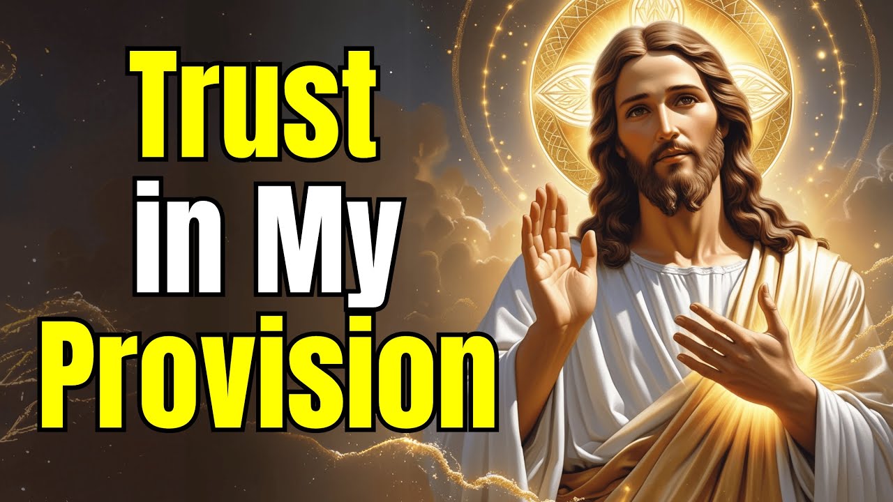 Trust in My Provision, My Child | God's Message for You - YouTube